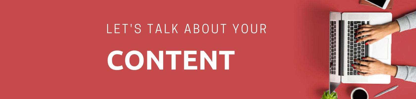 LET’S TALK ABOUT YOUR | Precision ContentPrecision Content